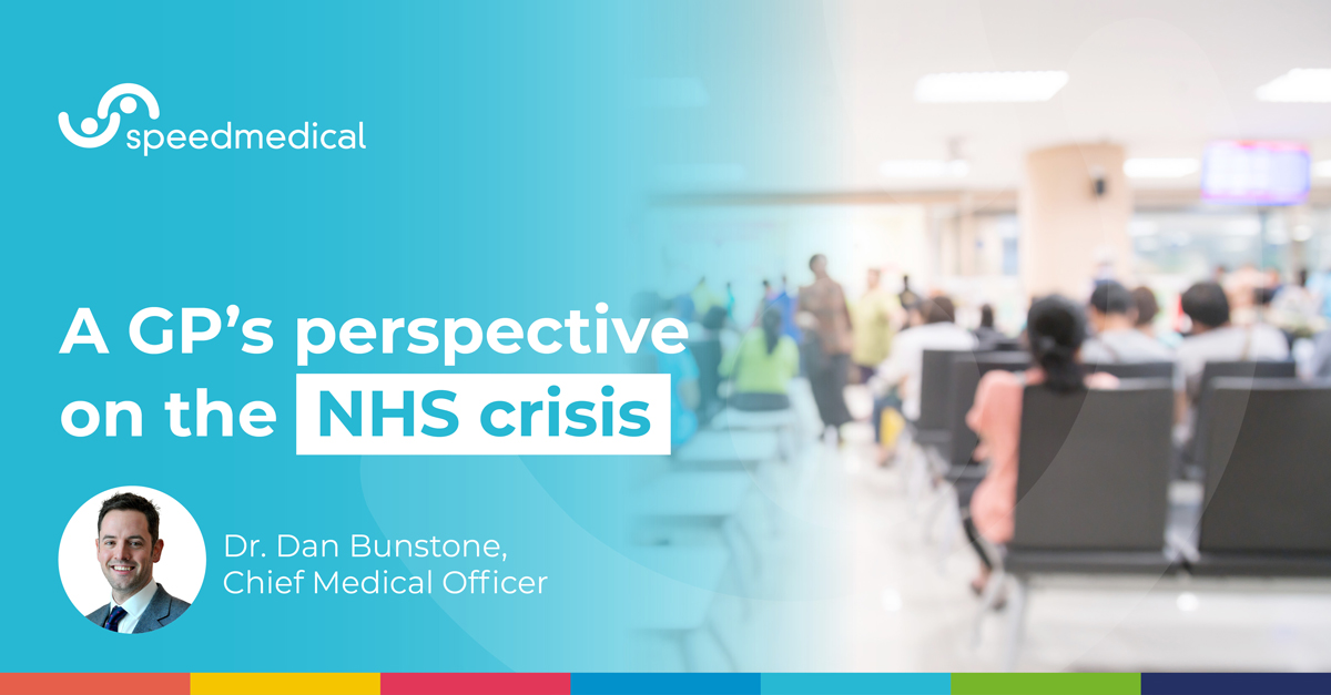 Expert Insight: A GP’s perspective on the NHS crisis | Speed Medical