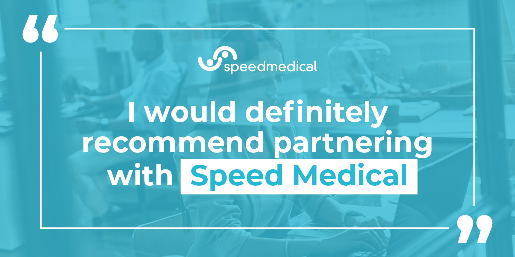 “I would definitely recommend partnering with Speed Medical” - find out ...